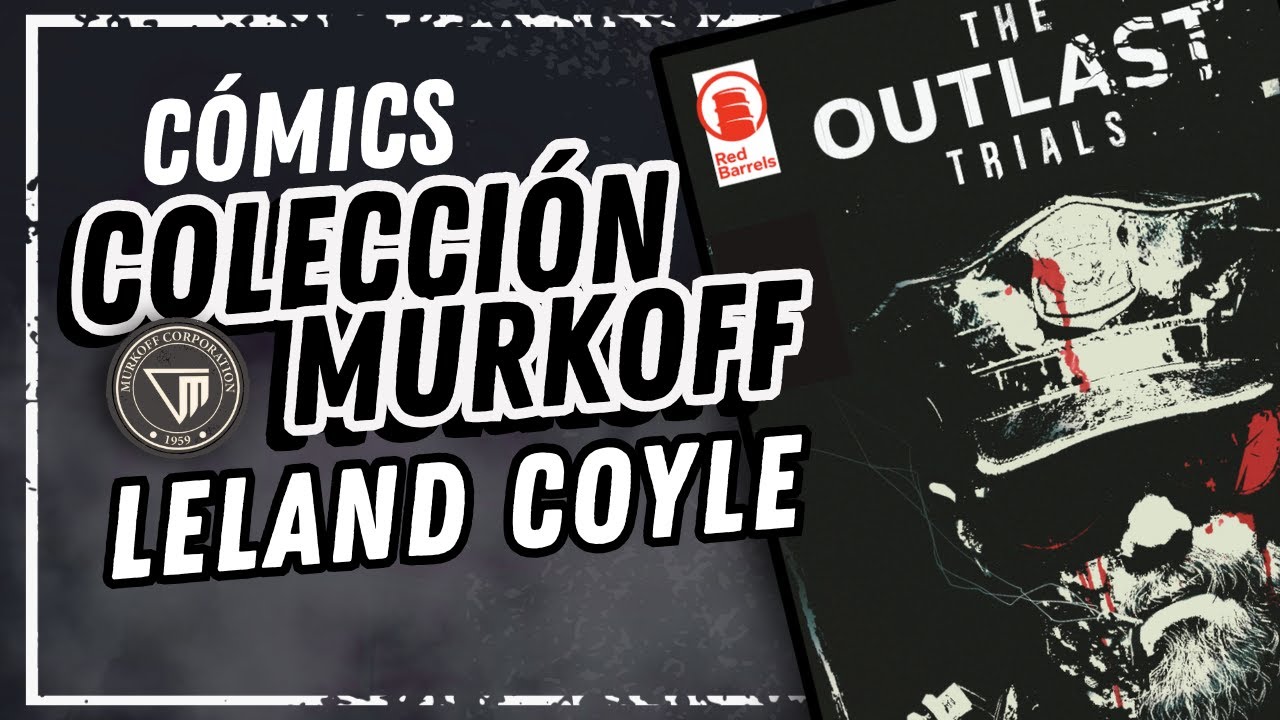 LELAND COYLE: Capítulo 1 | Colección Murkoff OUTLAST TRIALS | Cómics en ...