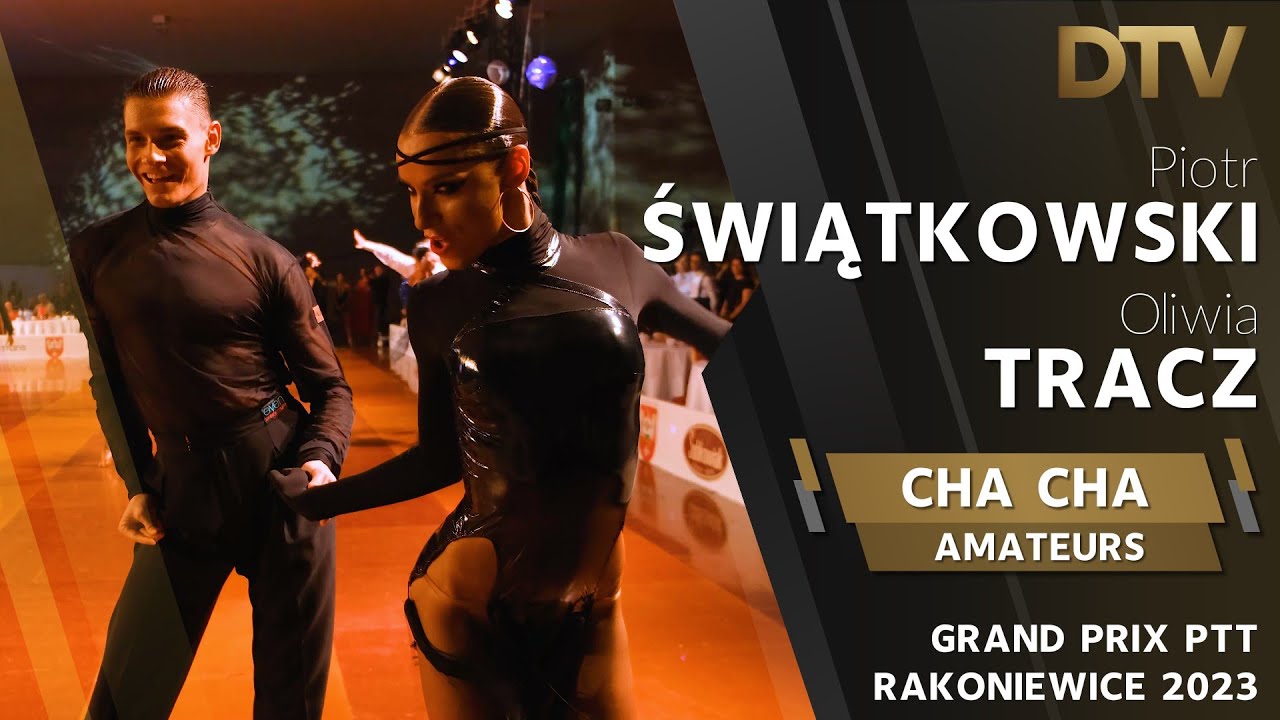 # Cha Cha | Świątkowski Piotr & Tracz Oliwia | Amateurs | GPP ...
