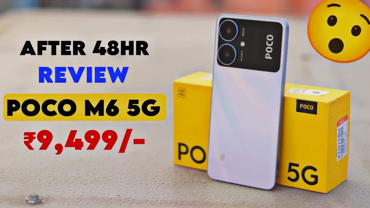 POCO M6 5G Unboxing & Review After 48Hr | Most Affordable 5G Phone @RS ...