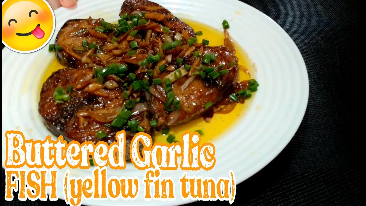 BUTTERED GARLIC FISH WITH OYSTER SAUCE recipe (yellow fin tuna) Cooking ...