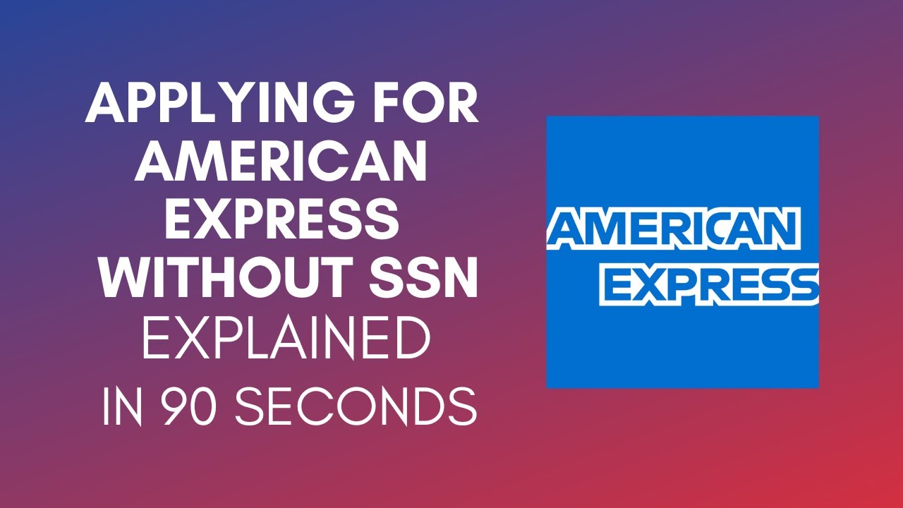 How To Apply For American Express Credit Card Without SSN? (2024) - YouTube