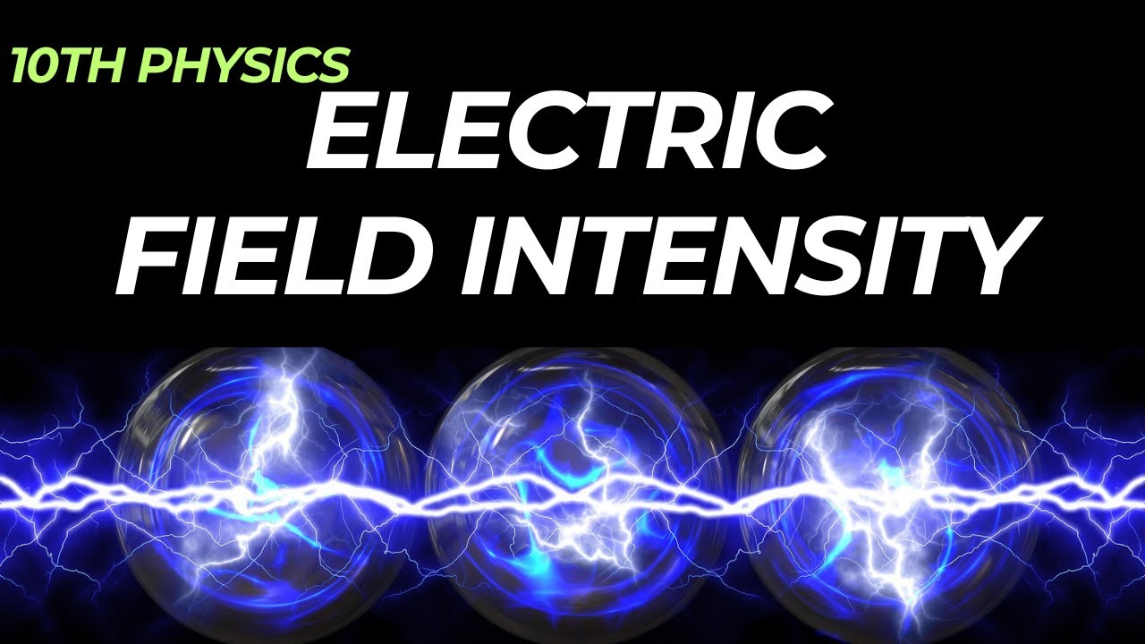 Electric field intensity - Class 10 Physics - YouTube
