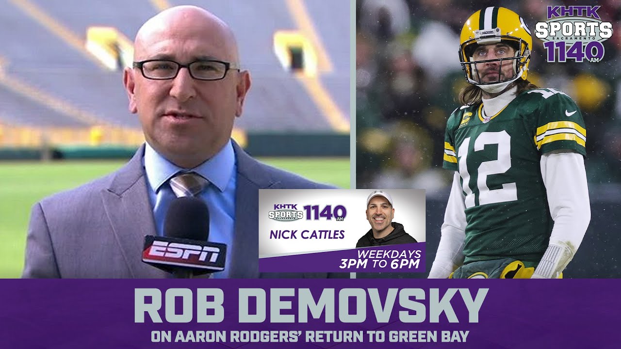 Rob Demovsky On Aaron Rodgers' Return To Green Bay | "The Nick Cattles Show" - YouTube