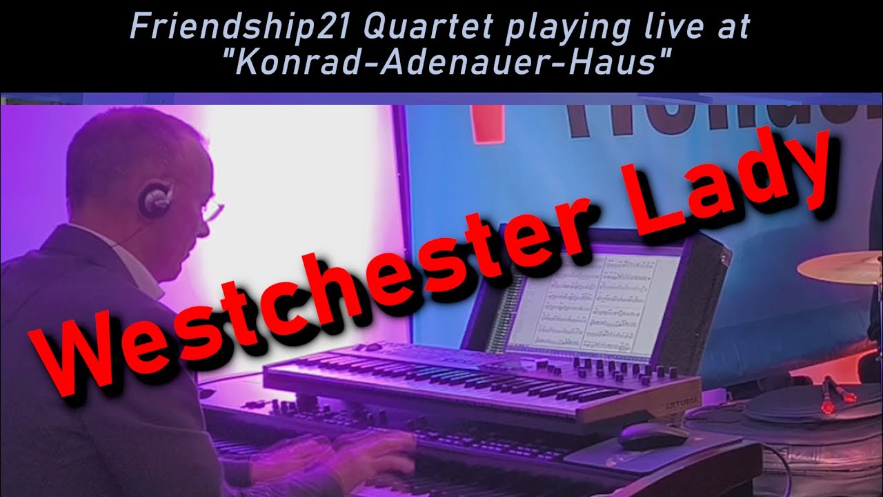 "Westchester Lady", Friendship21 Quartet live at the "Konrad-Adenauer ...