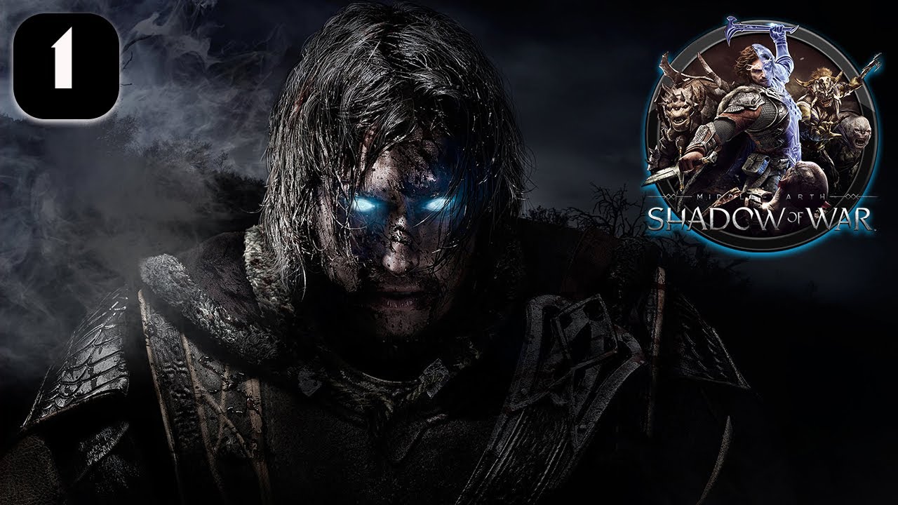 Middle Earth Shadow of War Gameplay Walkthrough Part 1 - Shadow of War ...