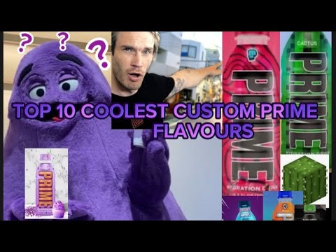 TOP 10 COOLEST CUSTOM PRIME FLAVOURS! - YouTube
