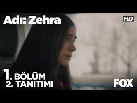Adı: Zehra 1. Bölüm 2. Tanıtımı