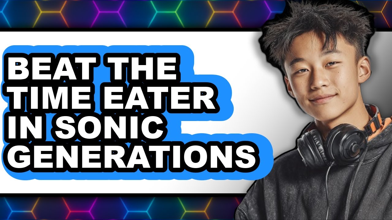How to Beat the Time Eater in Sonic Generations - Full Guide - YouTube