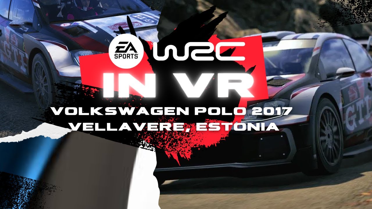 EA Sports WRC in VR | Volkswagen Polo 2017 @ Vellavere, Estonia - YouTube