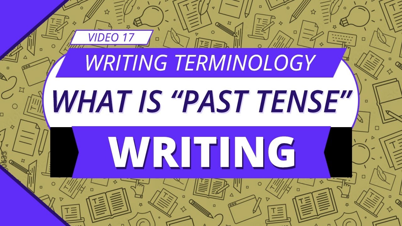 Writing in Past Tense: Techniques for Immersive Storytelling - YouTube