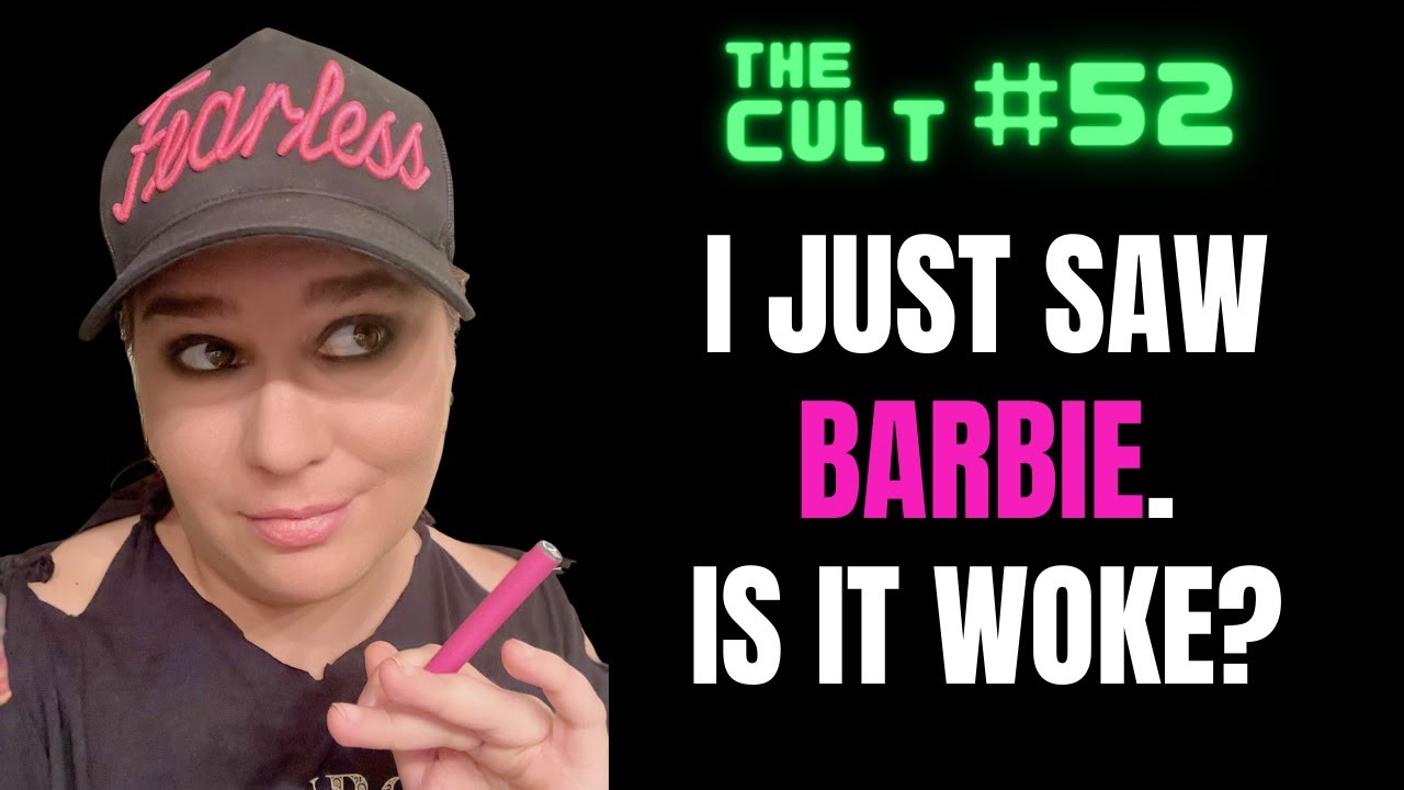 The Cult #52: I just saw BARBIE. Is it woke, or is Ben Shapiro wrong ...