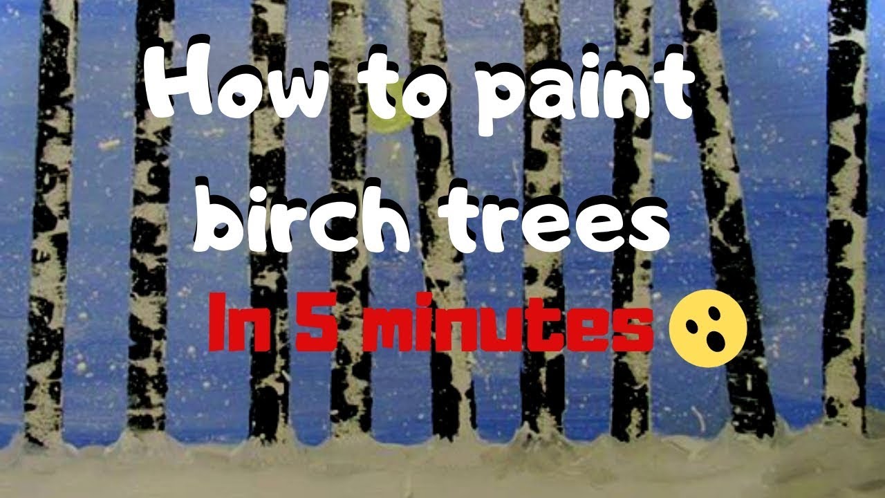 How to paint birch trees in 5 minutes! - YouTube