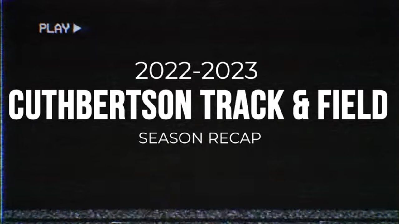 2022-2023 Cuthbertson Track & Field Season Recap - YouTube