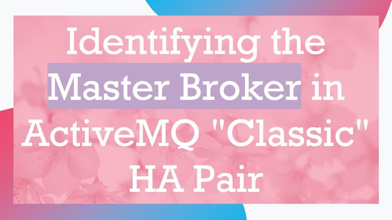 Identifying the Master Broker in ActiveMQ "Classic" HA Pair - YouTube