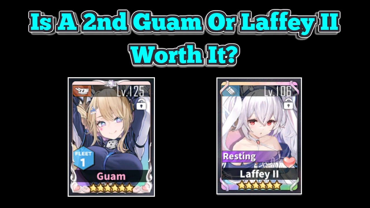 Is A Second Guam Or Laffey II Worth It? | Azur Lane - YouTube