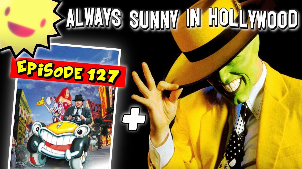 Always Sunny in Hollywood Ep. 127: Who Framed Roger Rabbit & The Mask ...