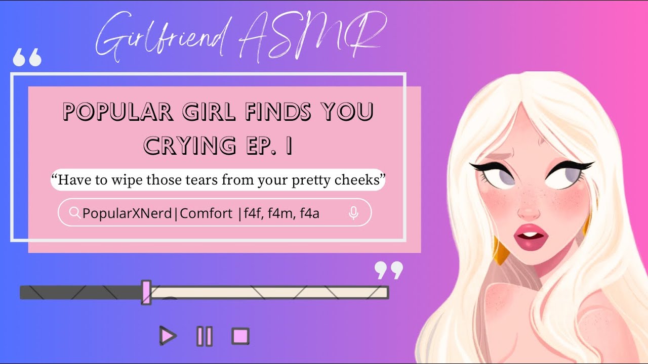 Sweet popular girl finds you crying | Girlfriend ASMR | F4F/F4M/F4A ...