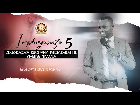 Impfunguruzo 5 zidushoboza kugirana imigenderanire yimbitse n'Imana by Apostle Kevin SIBOMANA
