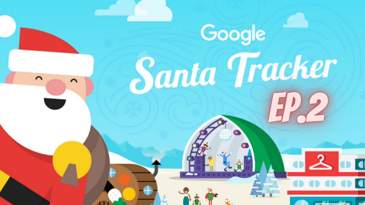 Santa Tracker 2021 Ep.2 [Santa Selfie] - YouTube