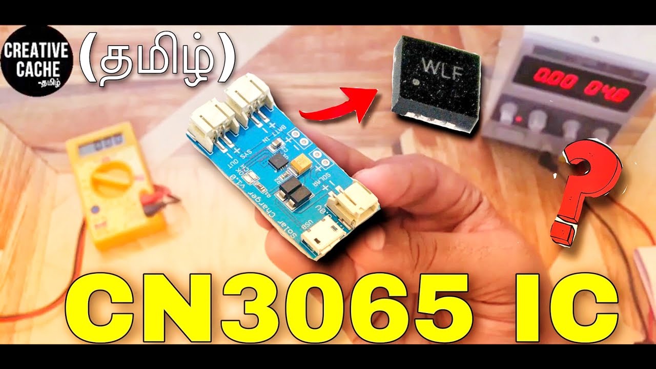 (தமிழ்)CN3065 IC EXPLAINED IN TAMIL| Solar Charger | Charger Board ...