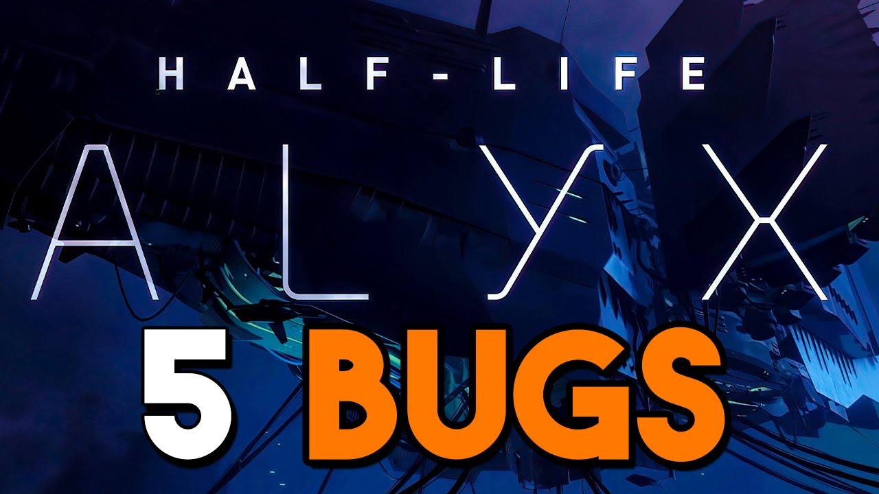 5 BUGS DANS HALF LIFE ALYX - YouTube