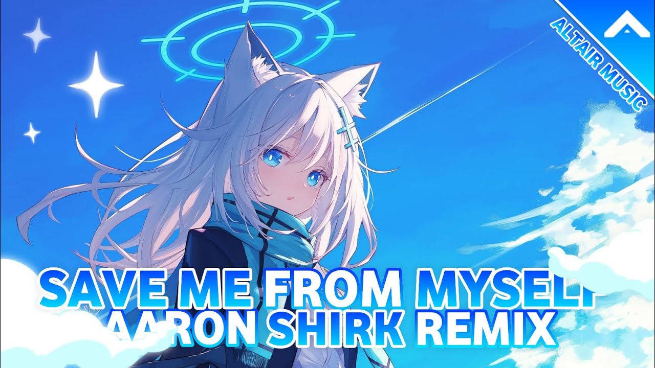 『Nightcore』— Save Me From Myself (Aaron Shirk Remix) - YouTube