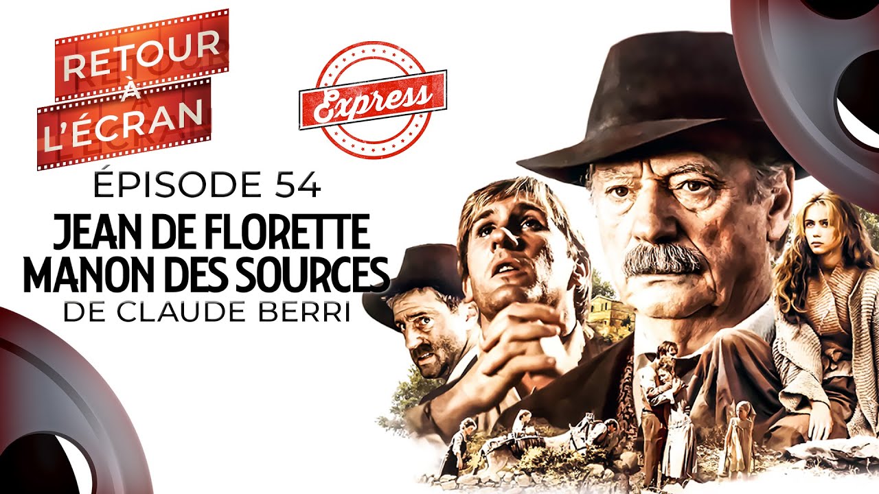 [PODCAST] Retour à l'Écran Express - Jean de Florette / Manon des ...