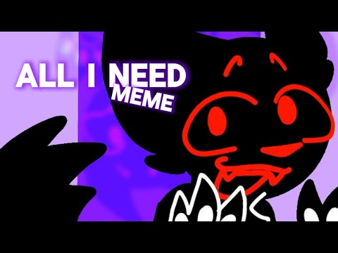 all i need animation meme - YouTube