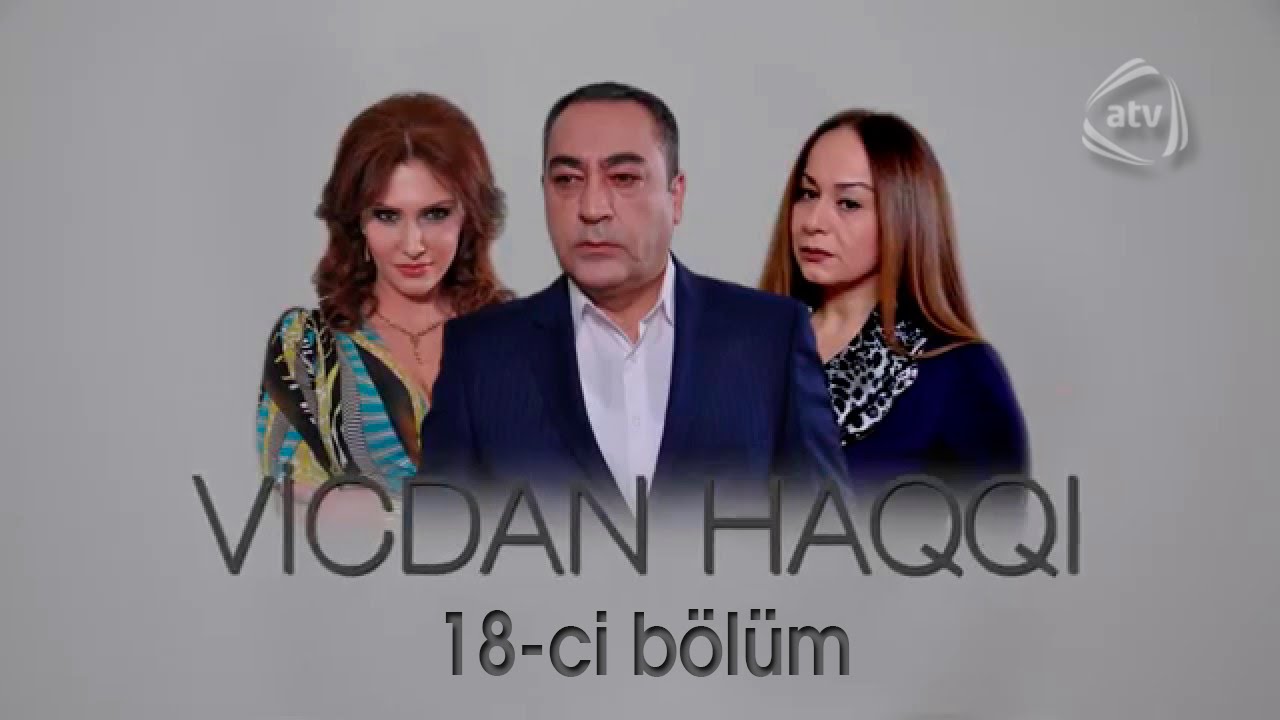 Vicdan haqqı (18-ci bölüm) - YouTube