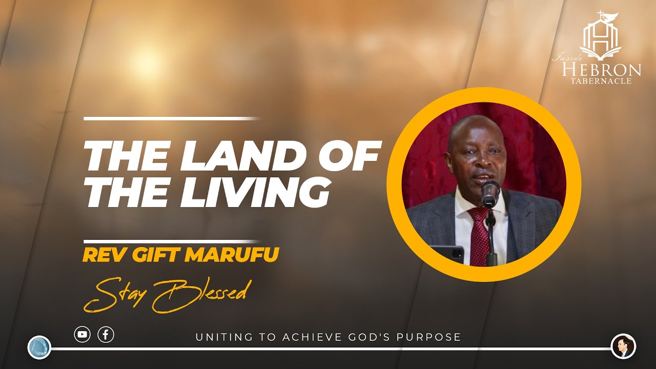 The Land of The Living - Rev. Gift Marufu (November 26, 2023) - YouTube