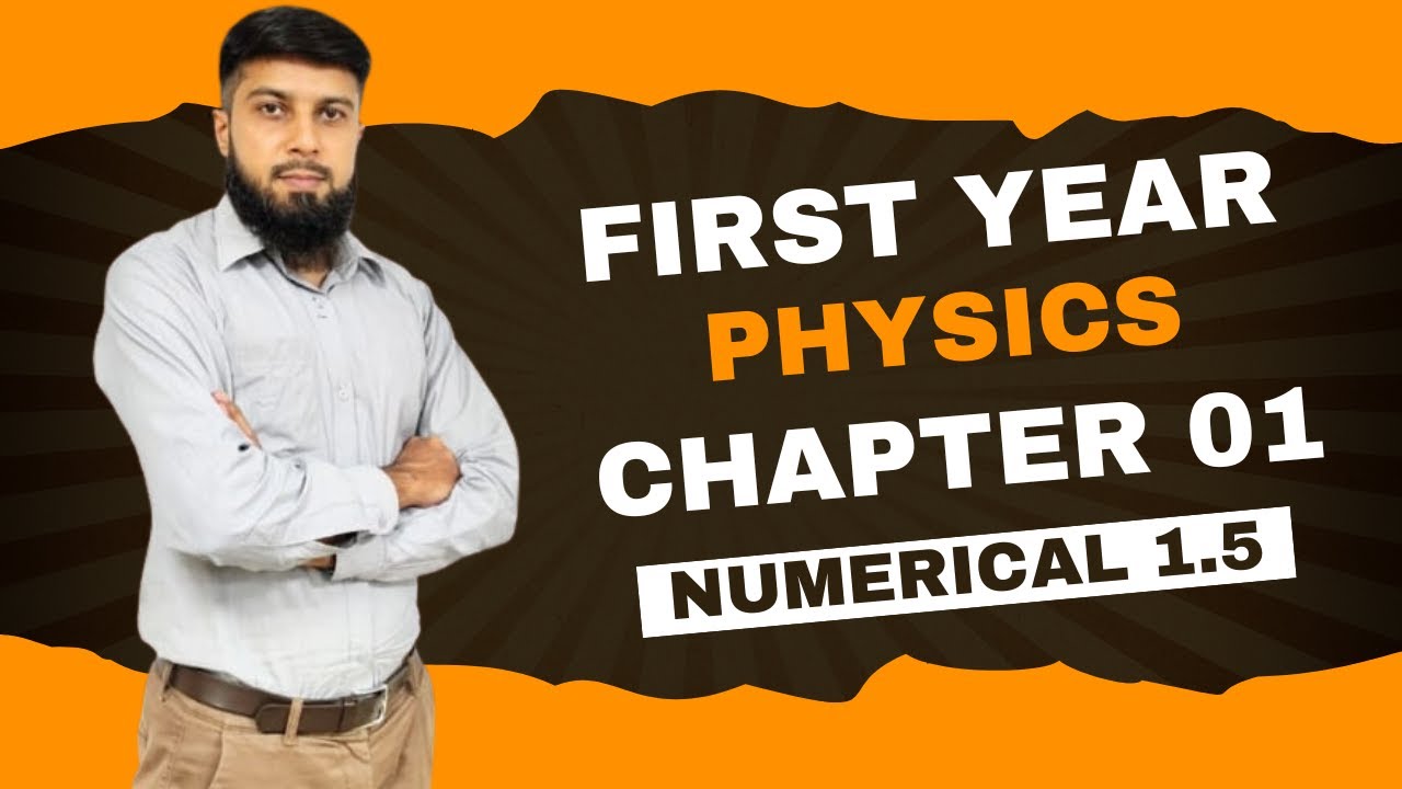 Chapter 1, Numerical 1.5, First Year Physics - YouTube
