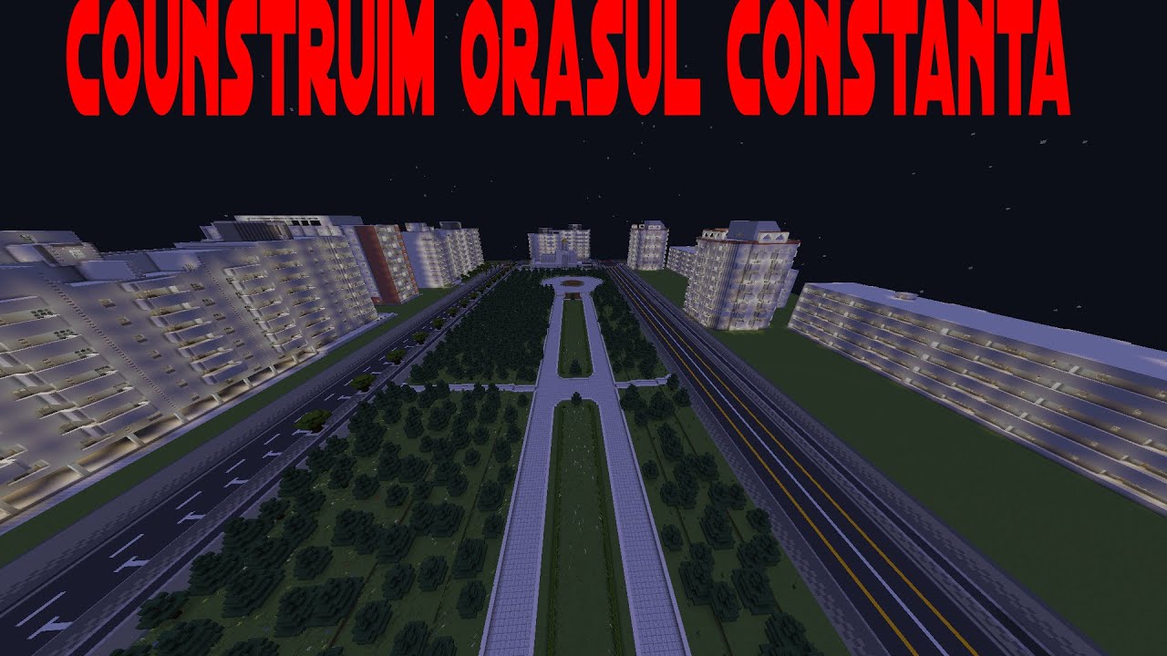 Counstruim orasul Constanta pe minecraft! - YouTube