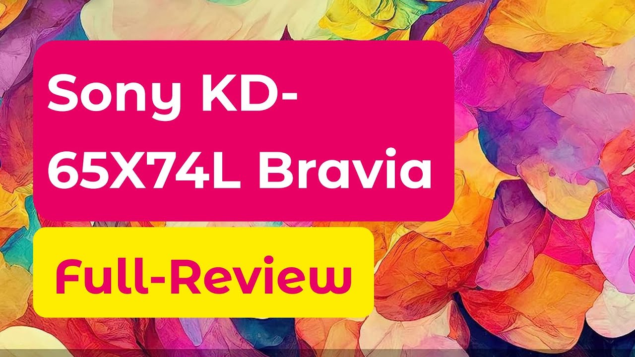 Sony KD-65X74L Bravia Full-Review | Price | Specs | Details - YouTube