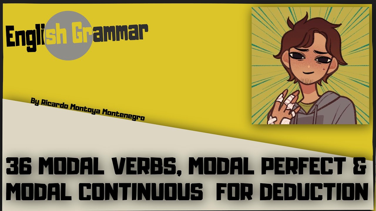 Video 36 Modal verbs for deduction Modal Perfect and Modal Continuous ...