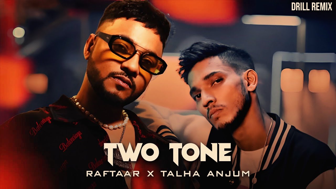 TWO TONE [DRILL REMIX] TALHA ANJUM X RAFTAAR | Prod. By Ether - YouTube