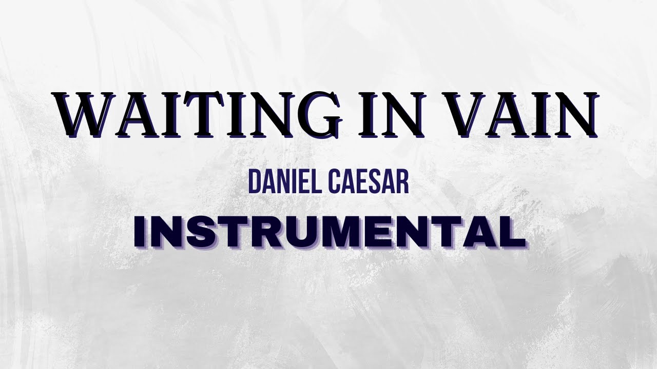 Waiting In Vain - Daniel Caesar (INSTRUMENTAL/LYRICS) - YouTube