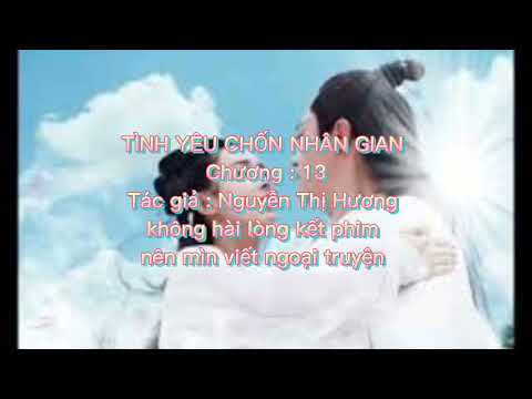 TÌNH YÊU CHỐN NHÂN GIAN ( Hoa Thiên Cốt ngoại truyện ) - Chương 13