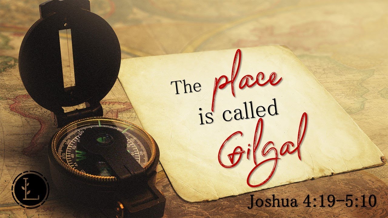 The Place is Called Gilgal - YouTube
