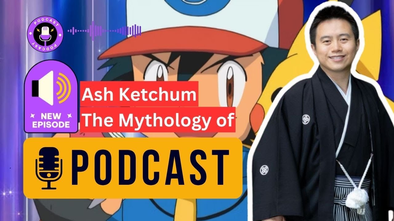 PODCAST: #19 Rookie to Pokemon Master: Ash Ketchum’s Legendary Journey ...
