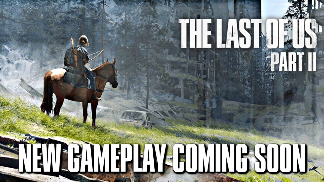 The Last of Us 2: NEW GAMEPLAY SOON + NEW UPDATE (TLOU2) - YouTube
