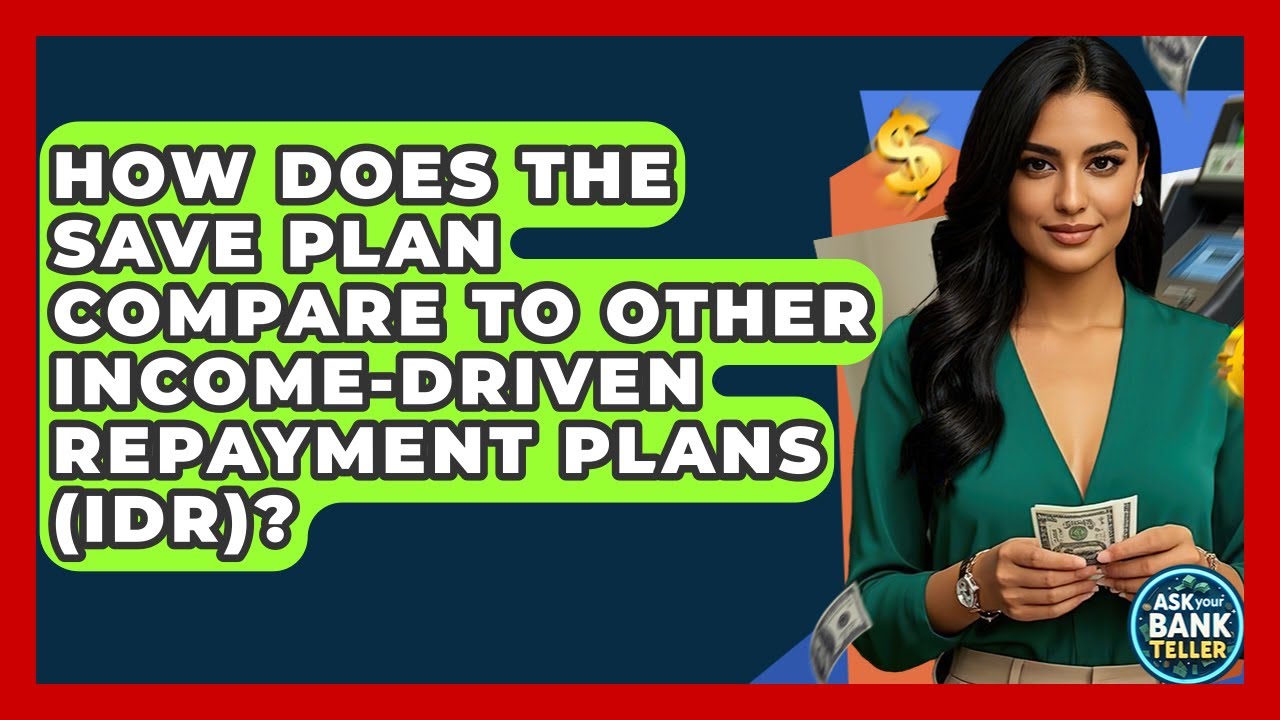 How Does The SAVE Plan Compare To Other Income-Driven Repayment Plans ...