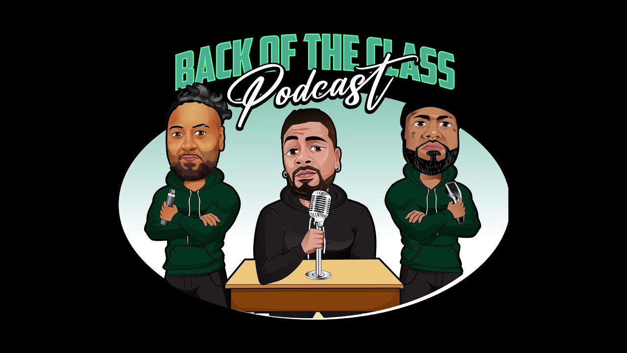 Back Of The Class Podcast Episode 1 Youtube