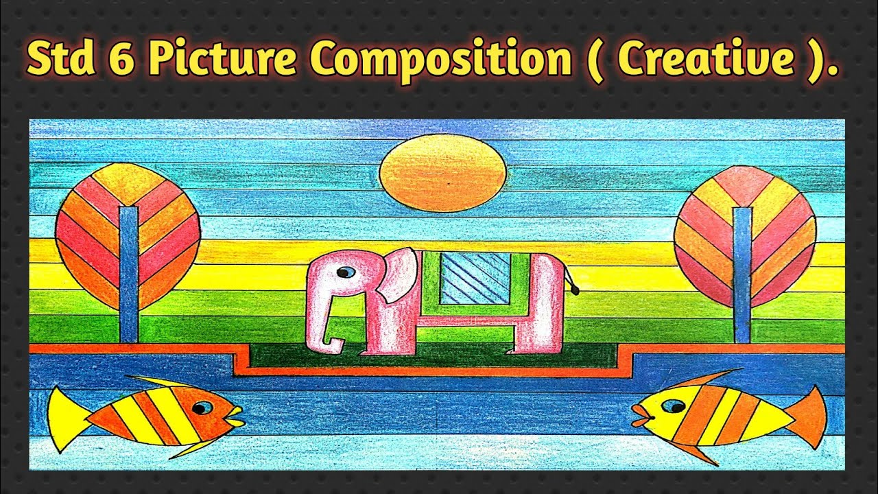 std 6 drawing 18 picture composition (creative) by artist yogi | yogi ...