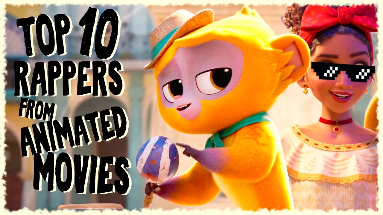 Top 10 Original RAPPERS from Animated Movies - YouTube