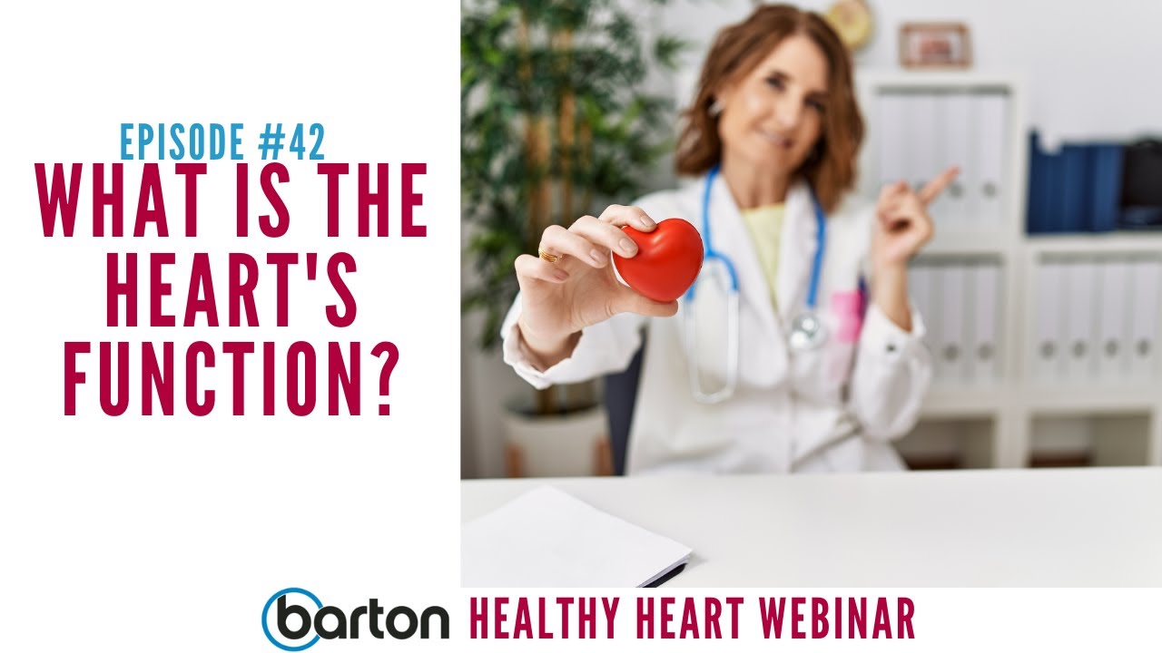 Episode 42- What is the Heart's Function -Healthy Heart Webinar - YouTube