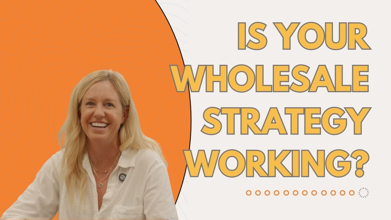 How to Tell If Your Wholesale Strategy is Working - YouTube