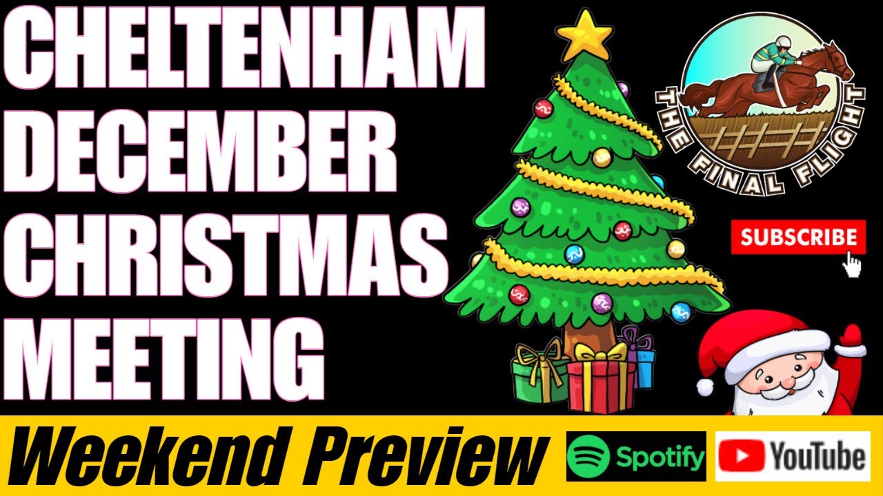 Cheltenham December Christmas Meeting | Weekend Preview | Horse Racing ...