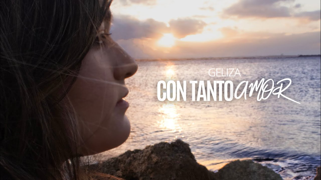 GELIZA - Con Tanto Amor (Video Con Letra) - YouTube