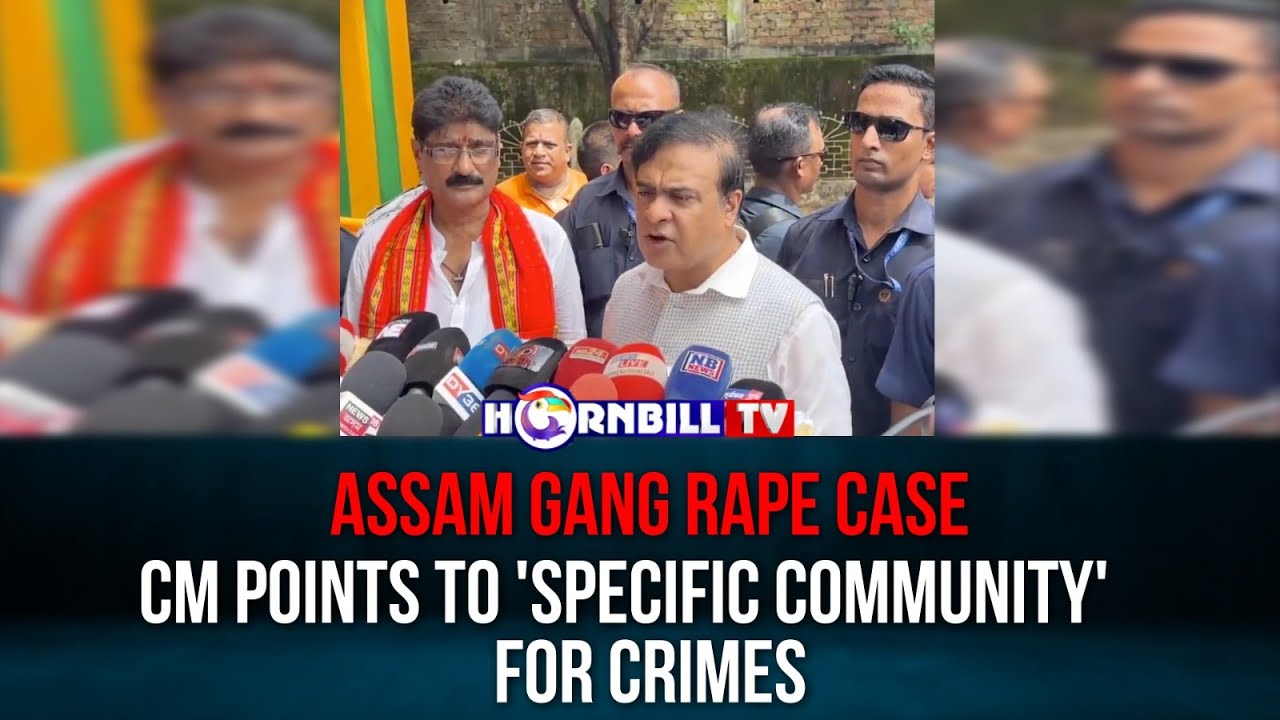 ASSAM GANG RAPE CASE: CM POINTS TO 'SPECIFIC COMMUNITY' FOR CRIMES ...