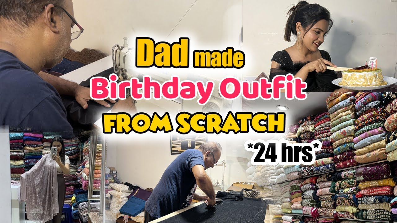 Dad Made My Outfit from Scratch for Birthday🥳 - YouTube